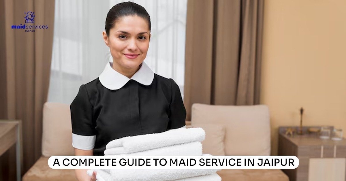 Reliable Maid Service in Jaipur | Trusted Home Cleaning Experts